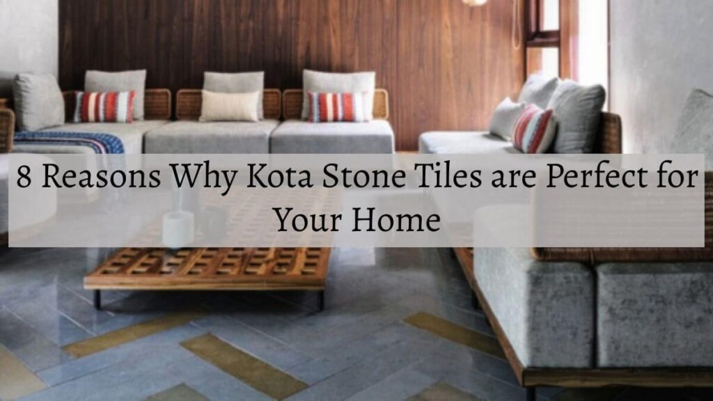 8 Reasons Why Kota Stone Tiles Are Perfect for Your Home – Asian Stone